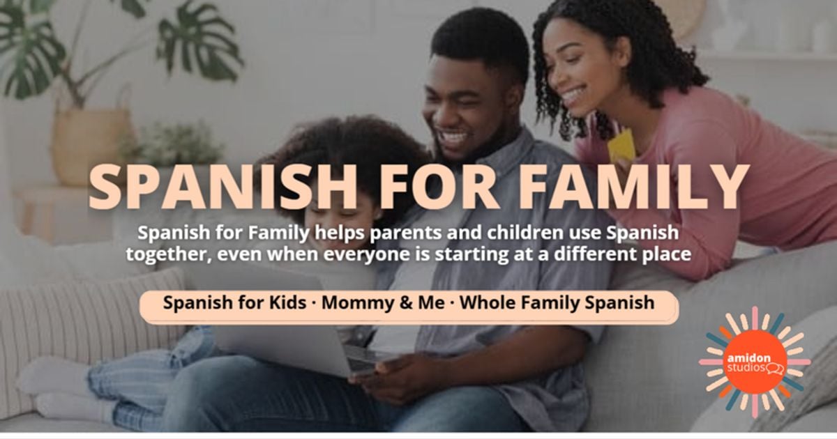 Spanish for Family | Online Spanish for Kids, Parents & Families